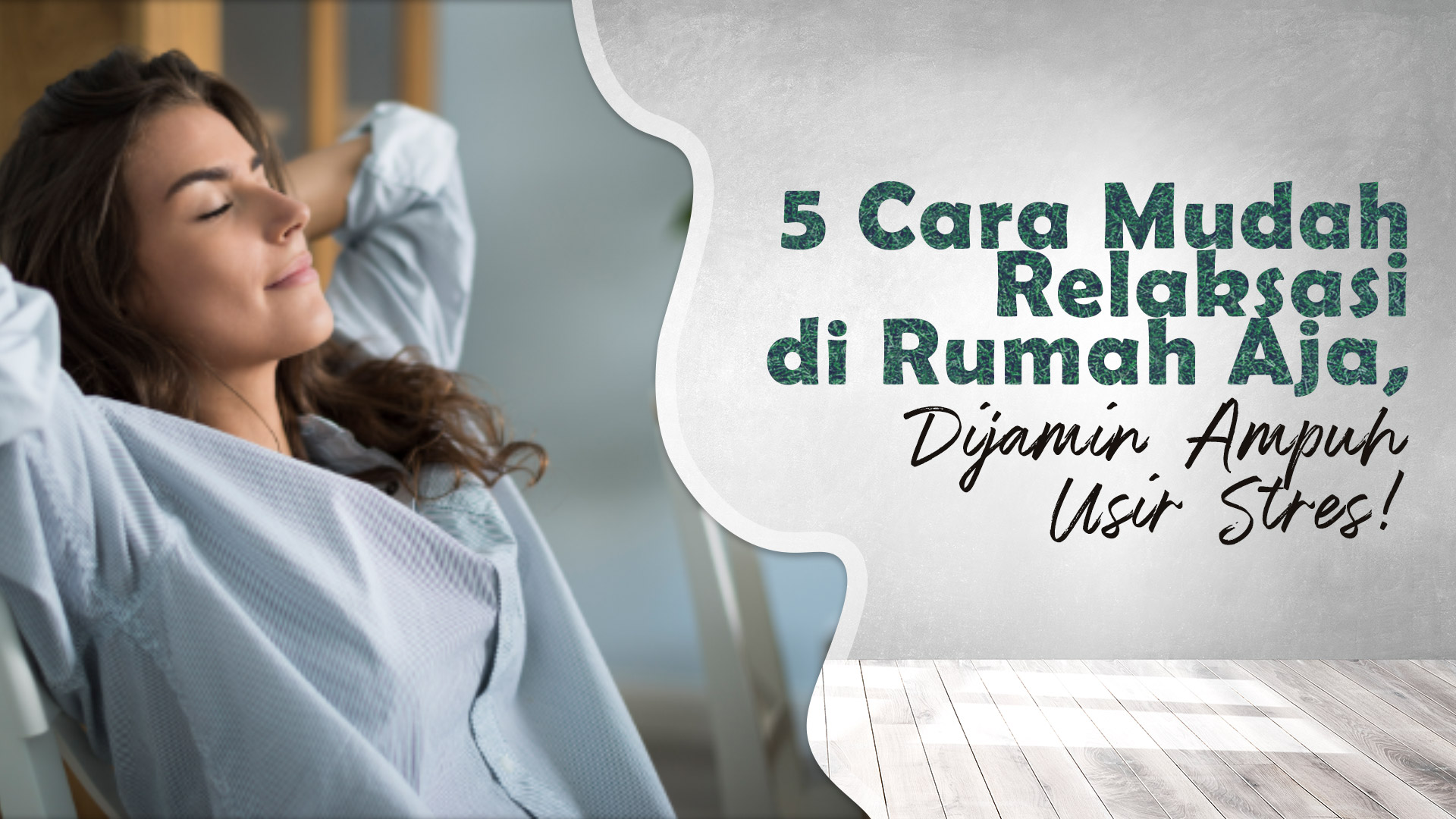 5 Cara Mudah Relaksasi di Rumah Aja, Dijamin Ampuh Usir Stres ...