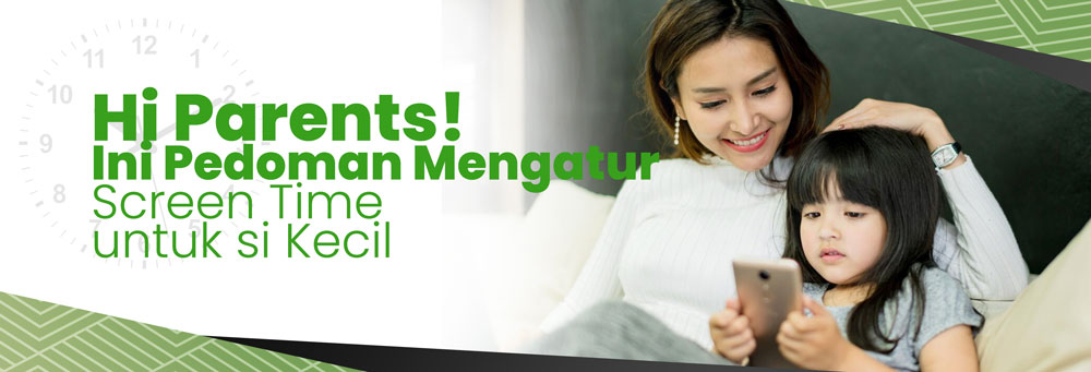 Hi Parents! Ini Pedoman Mengatur Screen Time untuk Si Kecil